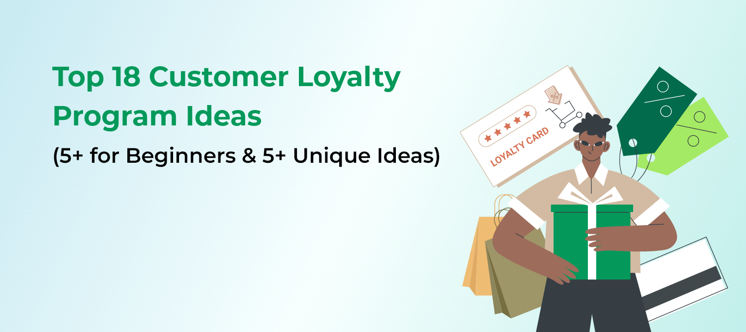 Top 18 Customer Loyalty Program Ideas (5+ for Beginners & 5+ Unique Ideas)